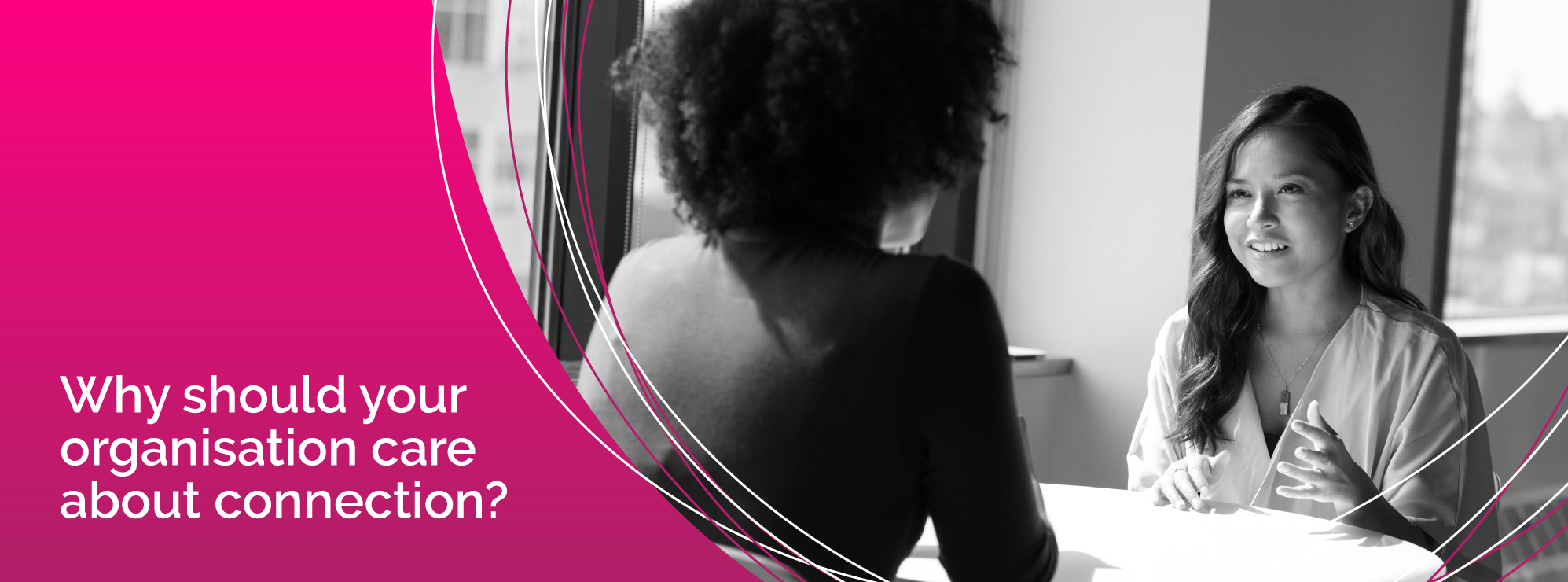 Why should your organisation care about connection?